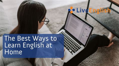 The Best Ways To Learn English At Home Live English Net