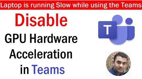 How To Disable Gpu Hardware Acceleration In Teams Laptop Is Running Slow While Using The Teams