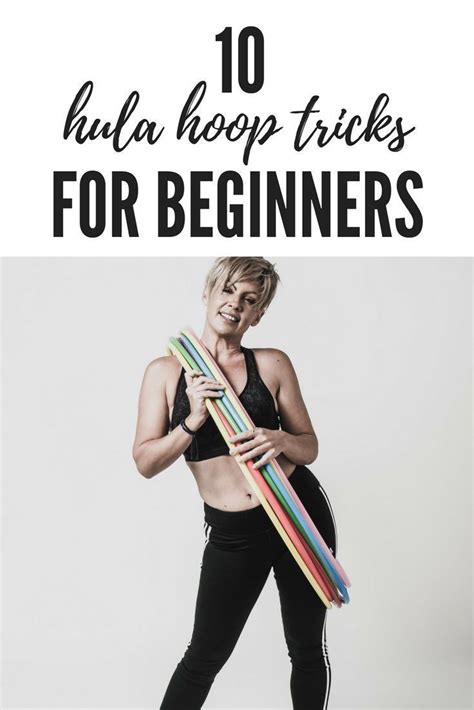 10 Hula Hoop Tricks For Beginners Hula Hooping Tricks Hula Hoop
