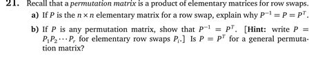 Solved 21 Recall That A Permutation Matrix Is A Product Of