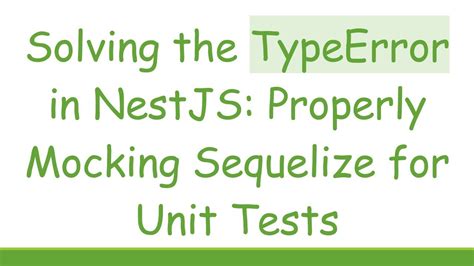 Solving The Typeerror In Nestjs Properly Mocking Sequelize For Unit Tests Youtube