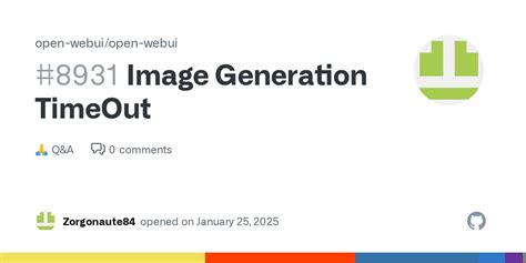 Image Generation Timeout · Open Webui Open Webui · Discussion 8931 · Github