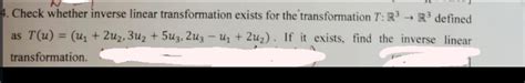 Solved Check Whether Inverse Linear Transformation Exists
