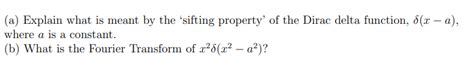 Solved A Explain What Is Meant By The Sifting Property