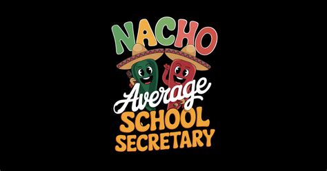 Nacho Average School Secretary Funny Cactus Chili Sombrero Nacho
