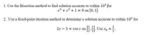 Solved 1 Use The Bisection Method To Find Solution Accurate