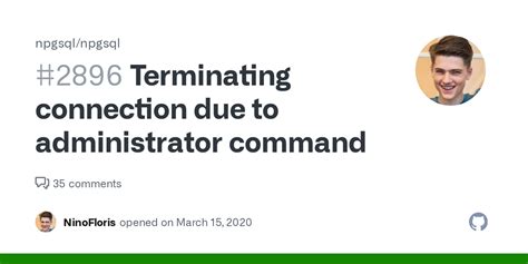 Terminating Connection Due To Administrator Command · Issue 2896 · Npgsqlnpgsql · Github