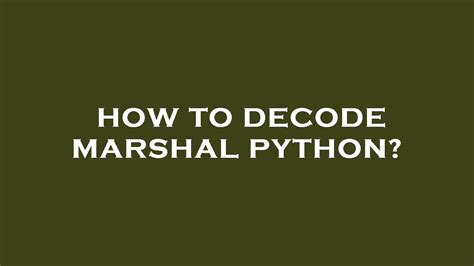 How To Decode Marshal Python Youtube