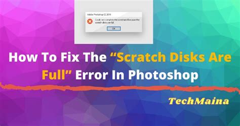 fixed scratch disks are full error message in photoshop techmaina