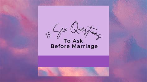 15 Sex Questions To Ask Before Marriage — Awesome Marriage — Marriage