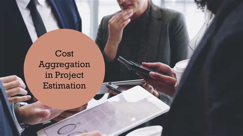 Describe The Concept Of Cost Aggregation In Project Cost Estimation