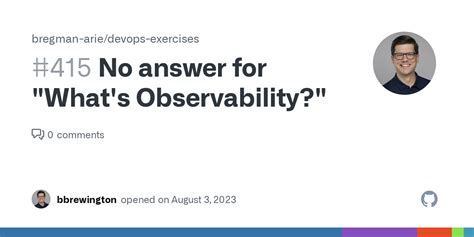 No Answer For Whats Observability · Issue 415 · Bregman Ariedevops Exercises · Github