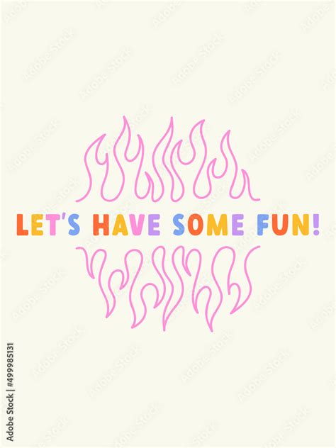 Bright Positive Poster Lets Have Some Fun Print With Multicolored