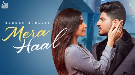 Mera Haal Song Gurnam Bhullar Ft Simrithi Bathija Tf Lyrics