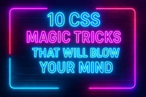 🚀10 Css Magic Tricks That Will Blow Your Mind By Blueprintblog Javascript In Plain English