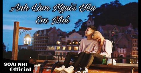 Lời Bài Hát Anh Làm Người Yêu Em Nhé Em Muốn Nói Em Yêu Anh Rồi Cậu Bé