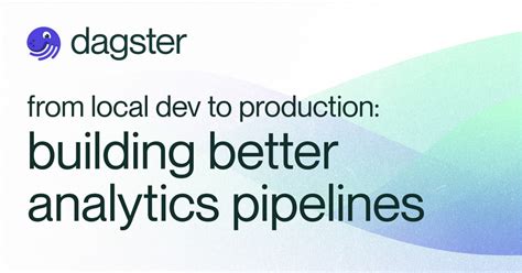 Build Better Analytics Pipelines