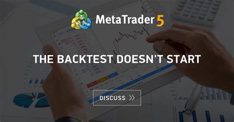 The Backtest Doesnt Start Trading Positions Expert Advisors And Automated Trading Mql5