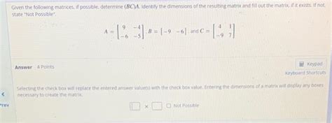 Solved Given The Following Matrices If Possible Determine