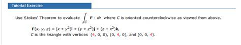 Solved Tutorial Exercise Use Stokes Theorem To Evaluatef