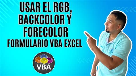 Como Usar El Rgb El Backcolor Y El Forecolor En El Formulario Vba Excel Cap 97 Sepamosexcel
