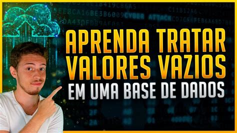Tratar Valores Vazios No Python Em Uma Base De Dados