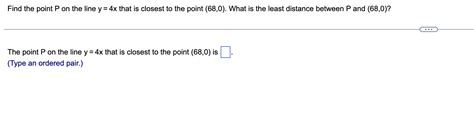 solved find the point p on the line y 4x that is closest to