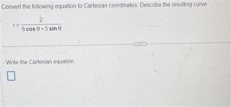 Solved Convert The Following Equation To Cartesian