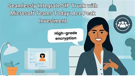 ผสานรวม sip trunk เข้ากับ microsoft teams ได้อย่างราบรื่นวันนี้ acepeak