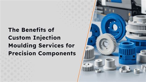 The Benefits Of Custom Injection Moulding Services For Precision Components Roots Polycraft