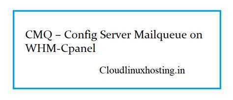 How To Config Server Mail Queue On WHM Cpanel CloudLinux Hosting