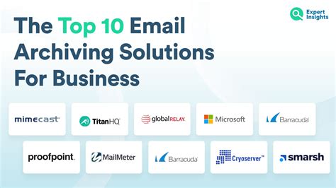 The Top 10 Email Archiving Solutions For Businesses Expert Insights