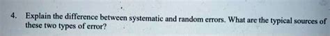 Solved Explain The Difference Between Systematic And Random Errors