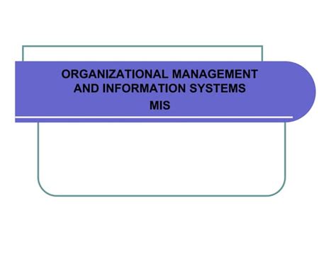 Chapter 3 Mis Organizational Management And Information Systems Ppt Business Business And