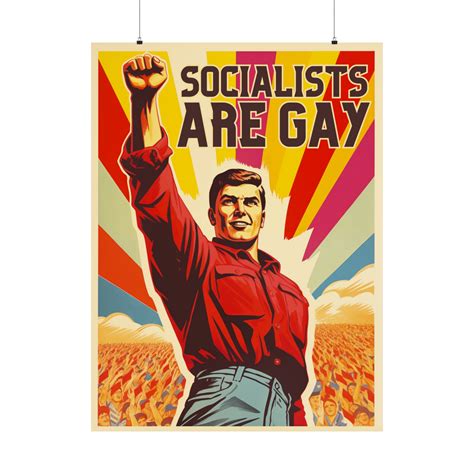 Socialists Are Gay Matte Vertical Posters Unwoke Art
