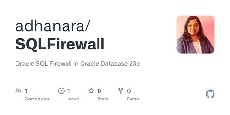 Github Adhanarasqlfirewall Oracle Sql Firewall In Oracle Database 23c