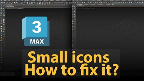 how to fix small icons in 3dsmax archvizhow