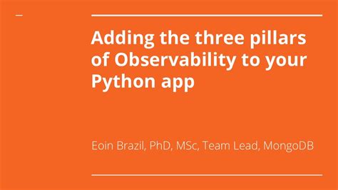 Adding The Three Pillars Of Observability To Your Python App Speaker Deck