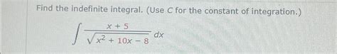 Solved Find The Indefinite Integral Use C ﻿for The