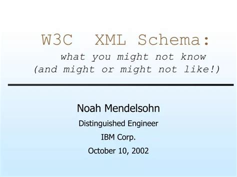 Ppt W3c Xml Schema What You Might Not Know And Might Or Might Not