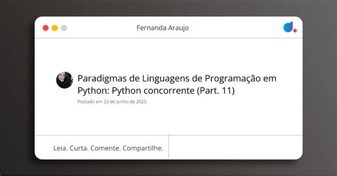 paradigmas de linguagens de programação em python python concorrente part 11 fernanda