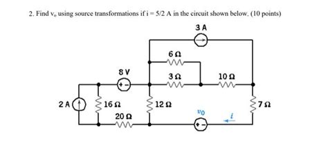 Solved 2 Find Vo Using Source Transformations If I52 A In