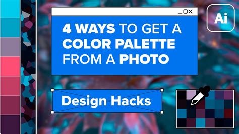 4 Easy Ways To Get A Color Palette From A Photo Adobe Illustrator Tutorial Youtube