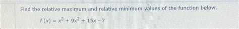 Solved Find The Relative Maximum And Relative Minimum Values