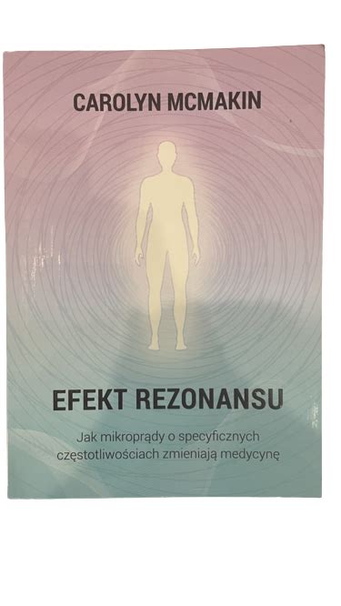 The Resonance Effect By Dr Carolyn McMakin Frequency Specific Microcurrent Frequency