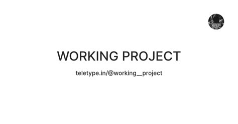 Working Project — Teletype