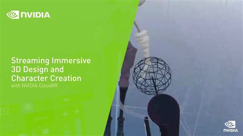 Streaming Immersive 3d Design And Character Creation With Nvidia