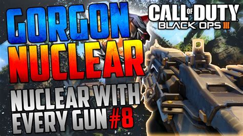 Black Ops 3 Gorgon Nuclear Fast 48 Gunstreak Nuclear W Every