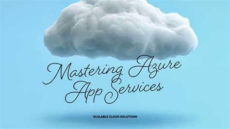 📣 Mastering Azure App Services And Functions For Scalable Cloud Solutions 💎