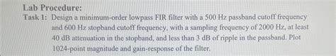 Solved Lab Procedure Task 1 Design A Minimum Order Lowpass